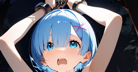 レムリゼロ レムを拘束 あおのイラスト Pixiv