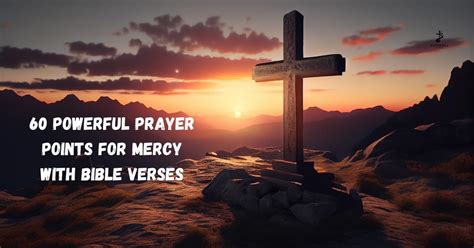 60 Powerful Prayer Points For Mercy With Bible Verses