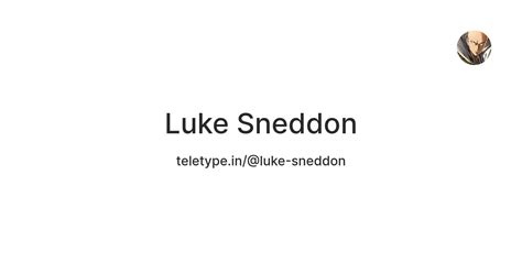 Luke Sneddon — Teletype