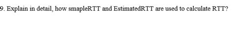 Solved Explain In Detail How Smaplertt And Estimatedrtt Are