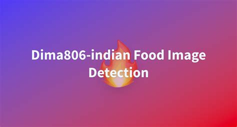 Dima806 Indian Food Image Detection A Hugging Face Space By Manavshekar3340