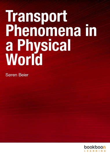 Transport Phenomena In A Physical World