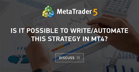 Is It Possible To Writeautomate This Strategy In Mt4 Automated Forex Trading Systems Mql4