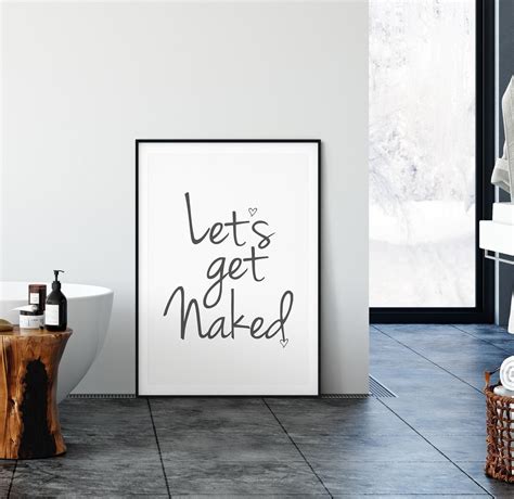 Let S Get Naked Inspirational Quote Print For Your Home Etsy