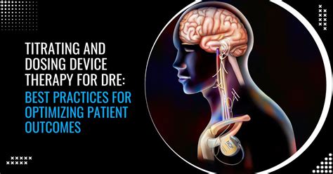 How To Titrate And Dosing Vns Therapy For Epilepsy Reachmd Posted On