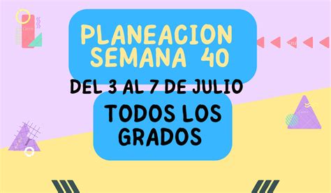 PLANEACION SEMANA 40 TODOS LOS GRADOS PRIMARIA 2022 2023