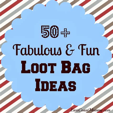 East Coast Mommy: 50+ Fabulous & Fun Loot Bag Ideas