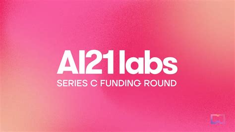 Ai21 Labs Raises 155m In Series C To Drive Enterprise Ready Generative Ai Solutions Metaverse