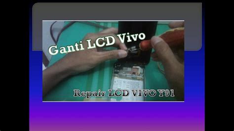 Cara Ganti LCD Vivo Y91 YouTube