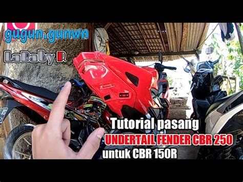 Cara Pasang Undertail Fender Untuk Cbr R Facelift Youtube