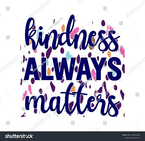 Kindness Always Matters Inspirational Quotes T Stock Vector Royalty