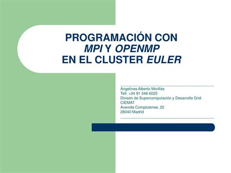 Ppt ProgramaciÓn Con Mpi Y Openmp En El Cluster Euler Powerpoint Presentation Id4766861