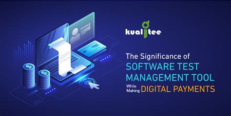 The Significance Of Software Test Management Tool While Making Digital