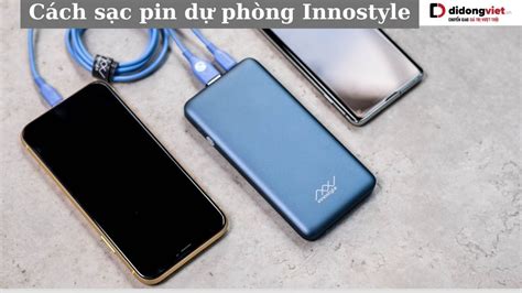 Cách Sạc Pin Dự Phòng Innostyle đúng Cách đảm Bảo An Toàn