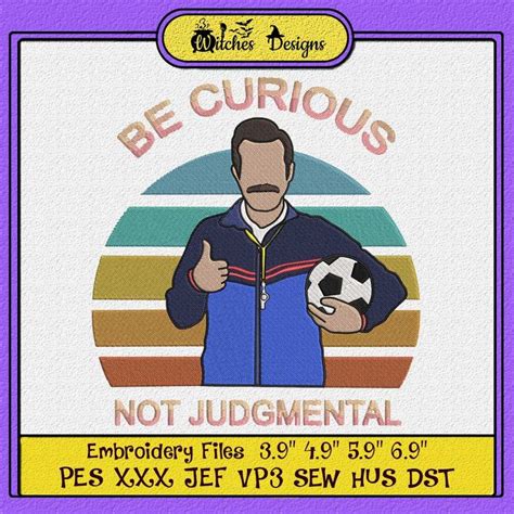 Ted Lasso Be Curious Not Judgmental Embroidery Witches Designs