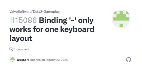 Binding ~ Only Works For One Keyboard Layout · Issue 15086 · Valvesoftwaredota2 Gameplay