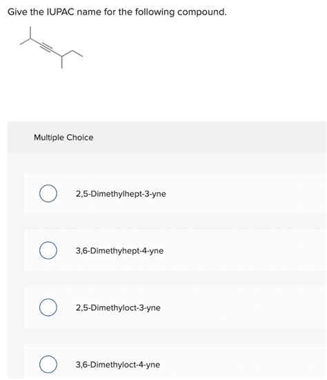 Solved Give The IUPAC Name For The Following Compound Chegg