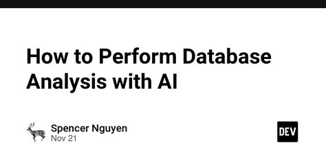 How To Perform Database Analysis With Ai Dev Community