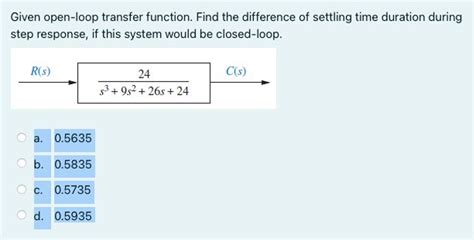 Solved Given Open Loop Transfer Function Find The