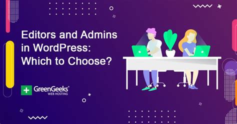 Editor And Admin Roles In Wordpress Which To Choose
