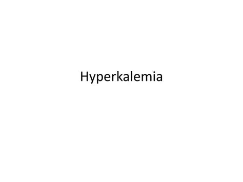 Ppt Hyperkalemia Powerpoint Presentation Free Download Id 1704738