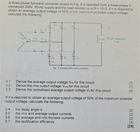 Solved A Three Phase Full Wave Converter Shown In Fig 4 Is