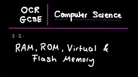 OCR GCSE Computer Science (1.2) - RAM, ROM, Virtual & Flash Memory ...