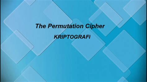 Kriptografi Permutation Cipher Permutasi Transposisi Youtube