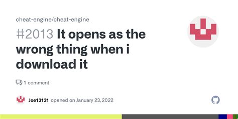 It Opens As The Wrong Thing When I Download It · Issue 2013 · Cheat Enginecheat Engine · Github