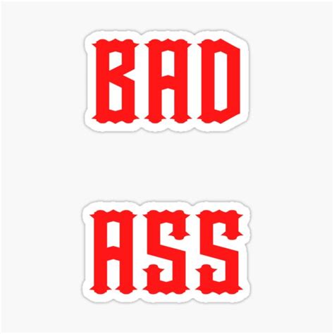Bad Ass Sticker By Raquel123456 Redbubble