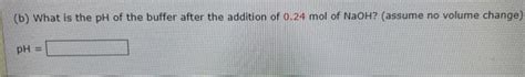 a buffer solution contains 0 34 mol of propionic acid