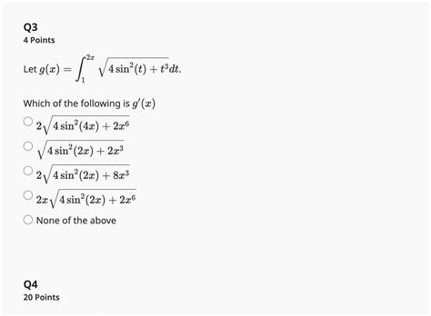 Solved Q34 ﻿pointslet Gx∫12x4sin2tt32dtwhich Of The