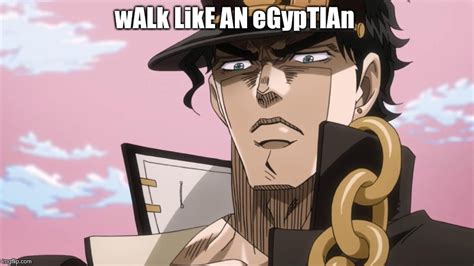 We Will Sign Walk Like An Egyptian Because Yes Imgflip