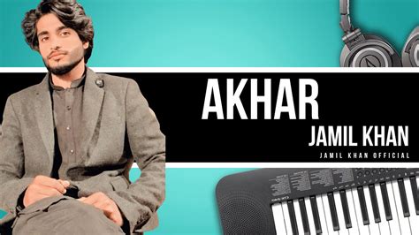 Akhar Amrinder Gill Beautiful Cover Song By Jamil Khan Youtube