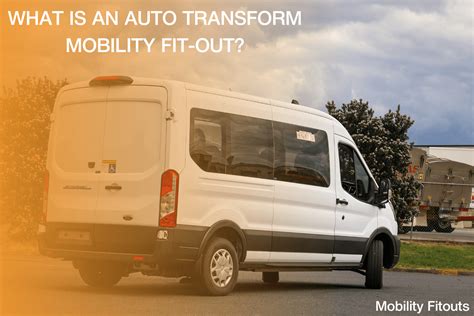 What Is An Auto Transform Mobility Fitout Auto Transform