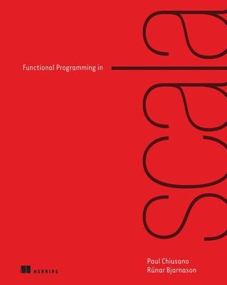 Functional Programming In Scala EBook By Paul Chiusano Runar Bjarnason