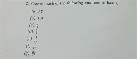 Solved 2 Convert Each Of The Following Numbers To Base 3