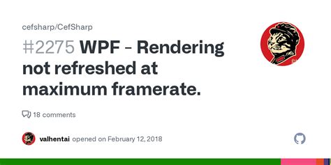 Wpf Rendering Not Refreshed At Maximum Framerate · Issue 2275 · Cefsharpcefsharp · Github