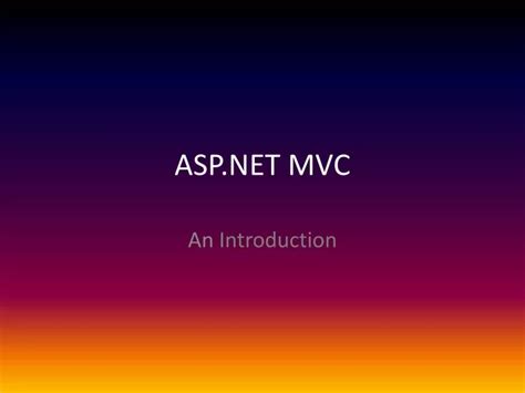 Ppt Aspnet Mvc Powerpoint Presentation Free Download Id9072536