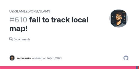 Fail To Track Local Map Issue Uz Slamlab Orb Slam Github