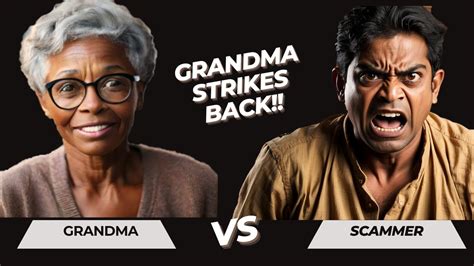 Scammers Reaction When Grandma Does Not Comply Youtube
