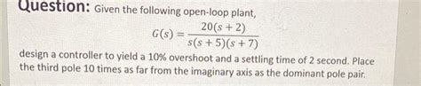 solved question given the following open loop plant 20 s