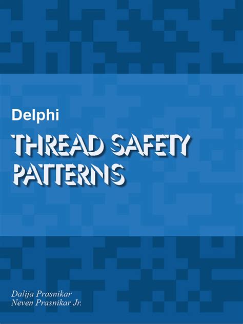 Just Released Book Delphi Thread Safety Patterns