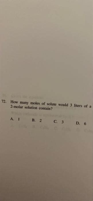 Solved 72 How Many Moles Of Solute Would 3 Liters Of A