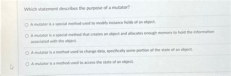 Solved Which Statement Describes The Purpose Of A Mutatora