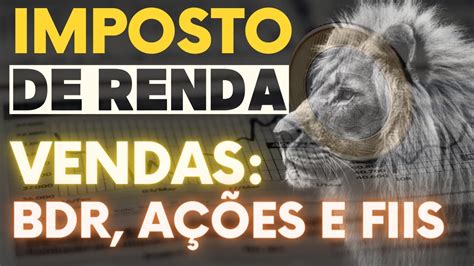 Como DECLARAR BDR AÇÕES e FUNDOS IMOBILIARIOS e RENDIMENTOS PREJUIZO