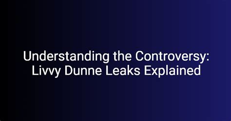 Understanding The Controversy Livvy Dunne Leaks Explained Floryshare
