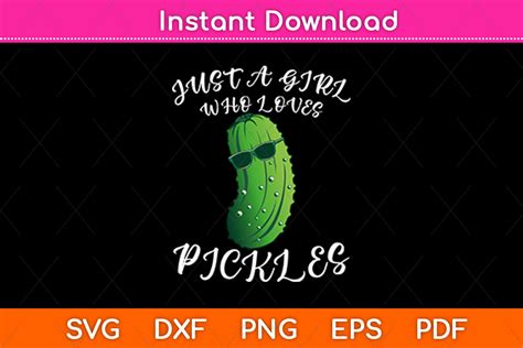 Pickle Just A Girl Who Loves Pickles Graphic By Graphic School