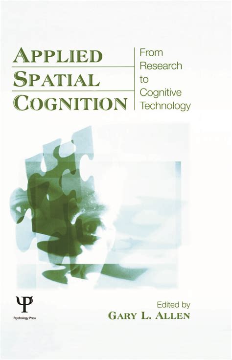 Applied Spatial Cognition From Research To Cognitive Technology 1st