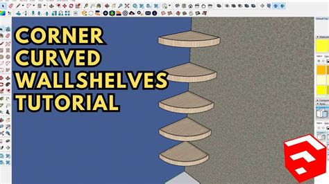 SKETCHUP BEGINNER TUTORIAL HOW TO MAKE CORNER CURVE WALL SHELVES YouTube